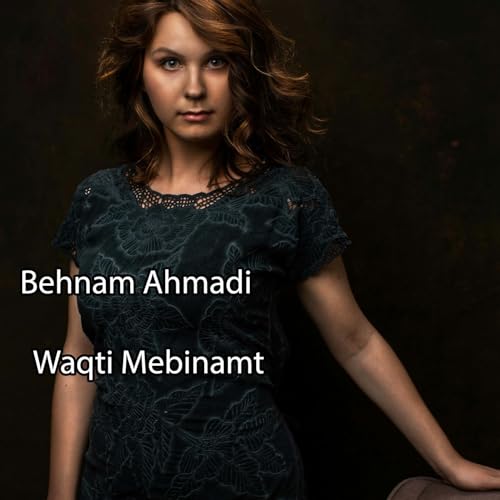 Play Waqti Mebinamt by Behnam Ahmadi on Amazon Music