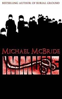 Amazon.com: Immune eBook : McBride, Michael: Kindle Store