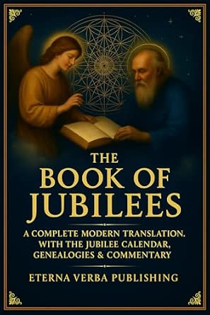 The Book of Jubilees: A Complete Modern Translation with the Jubilee ...