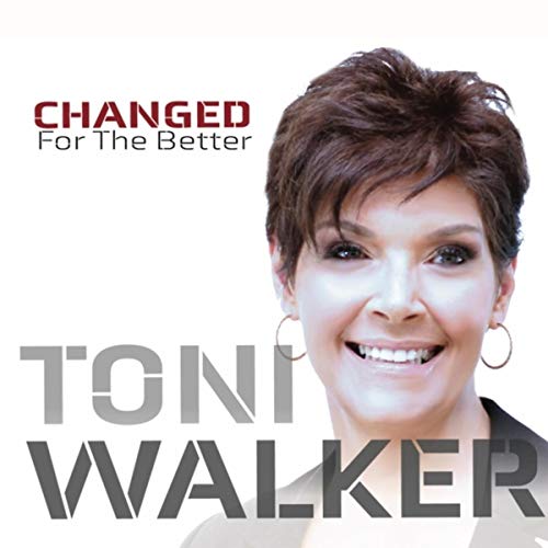 Amazon MusicでToni WalkerのChanged for the Betterを再生する