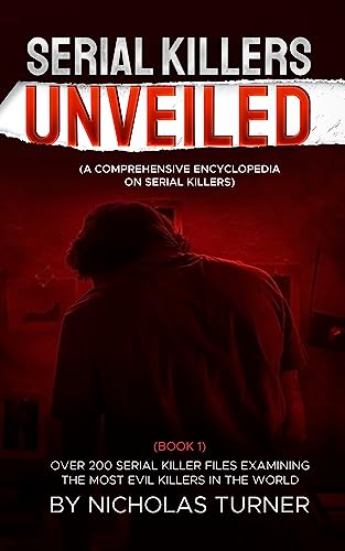 Amazon.com: Serial Killers Unveiled: Book 1: A Comprehensive ...