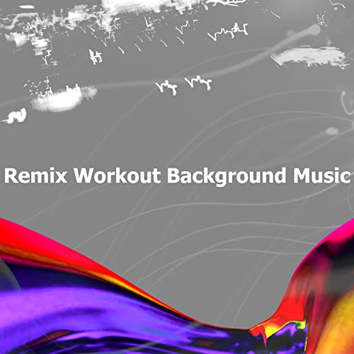 Amazon MusicでRemix Workout FactoryのRemix Workout Background Musicを再生する