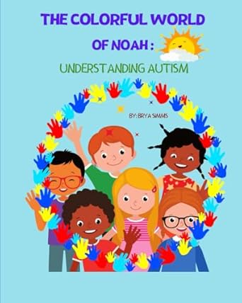 Amazon.com: The Colorful World of Noah: Understanding Autism ...