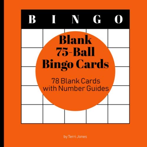 Blank 75-Ball Bingo Cards: 78 Blank Cards with Number Guides: Jones ...