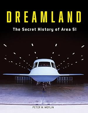 Area 51: An Uncensored History of America's Top Secret Military Base ...