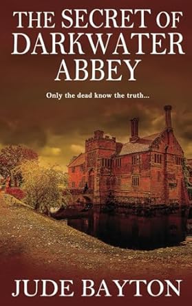 The Secret of Darkwater Abbey : Bayton, Jude: Amazon.ca: Books