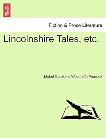 Lincolnshire Tales, Etc.: Peacock, Mabel Geraldine Woodruffe ...