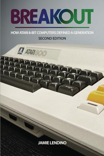 Breakout: How Atari 8-Bit Computers Defined a Generation by