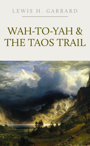 Amazon.com: Wah-to-Yah and the Taos Trail eBook : Garrard, Lewis Hector ...