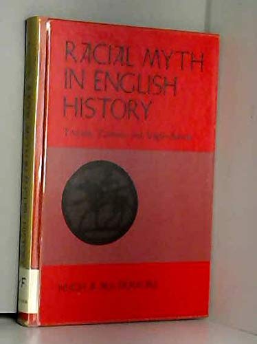 Racial Myth in English History: Trojans, Teutons, and Anglo-Saxons ...