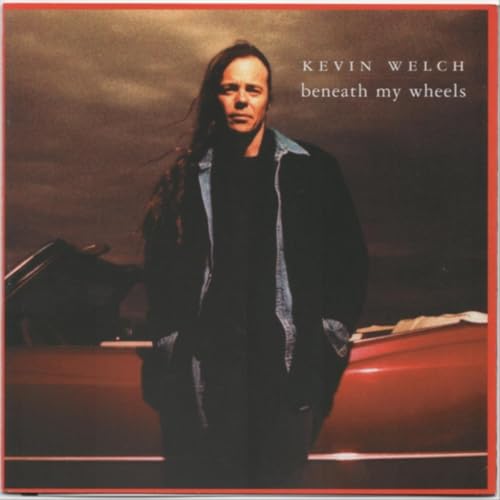 Play Beneath My Wheels by Kevin Welch on Amazon Music