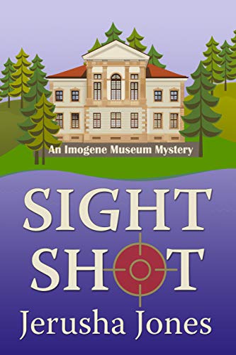 Sight Shot (An Imogene Museum Mystery Book 3) - Kindle edition by Jones ...