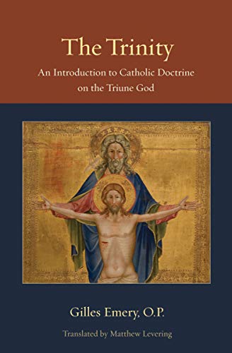 The Trinity: An Introduction to Catholic Doctrine on the Triune God ...