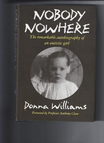 Buy Nobody Nowhere: The Remarkable Autobiography of an Autistic Girl ...