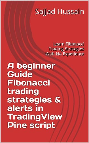 A beginner Guide Fibonacci trading strategies & alerts in TradingView Pine script: Learn ...