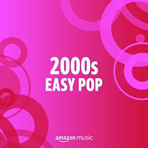 2000s Easy Pop Playlist on Amazon Music Unlimited