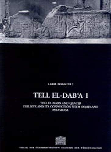 Buy Tell El-Dab'a I: Tell El-Daba and Qantir: The Site and Its ...