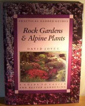 Rock Gardens and Alpine Plants: A Guide to Easier and Better Gardening ...