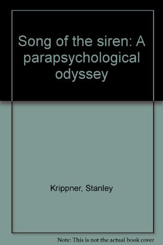Song of the Siren: a Parapsychological Odyssey: Stanley Krippner ...