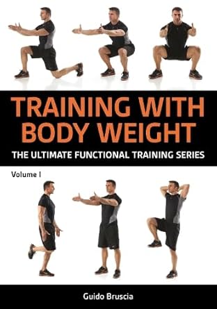 Buy Training With Body Weight: The Ultimate Functional Training Series ...
