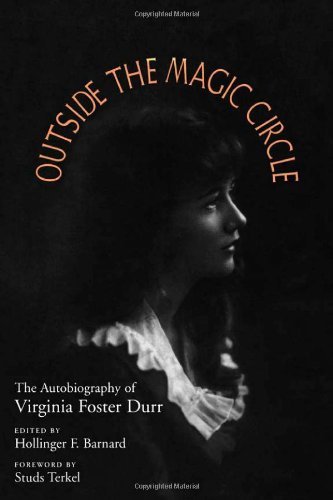 Outside the Magic Circle: The Autobiography of Virginia Foster Durr ...