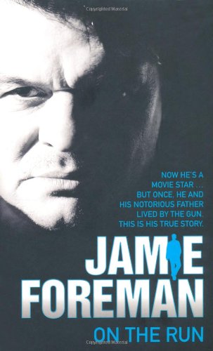 Buy Jamie Foreman - on the Run: Now He's a Movie Star...But Once, He ...
