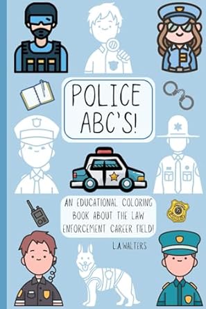 Police ABC's: An educational coloring book about the law enforcement ...