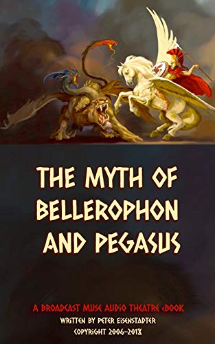 The Myth Of Bellerophon And Pegasus: A Broadcast Muse Audio Theatre ...