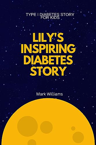 Amazon.com: LILY'S INSPIRING DIABETES STORY : Type 1 diabetes story for ...