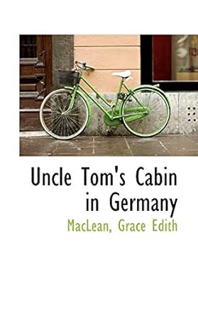 Uncle Tom's Cabin in Germany (Americana Germanica - Bibliolife ...