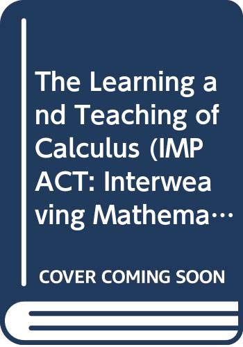 Buy The Learning and Teaching of Calculus (IMPACT: Interweaving ...