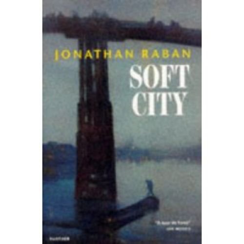 Soft City: Amazon.co.uk: Raban, Jonathan: 9781860461071: Books