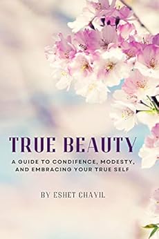 True Beauty: A Guide To Confidence, Modesty, and Embracing Your True Self eBook : Archa, Nicle ...