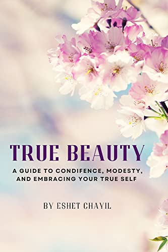 True Beauty: A Guide To Confidence, Modesty, and Embracing Your True Self eBook : Archa, Nicle ...