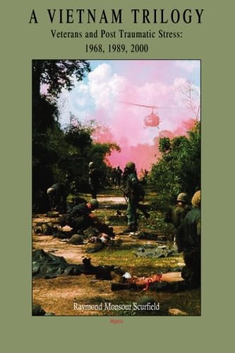 A Vietnam Trilogy: Veterans and Post Traumatic Stress: Scurfield ...