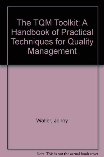 Buy The TQM Toolkit: A Handbook of Practical Techniques for Quality ...