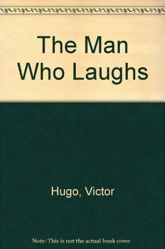 The Man Who Laughs: Victor Hugo, Patricia LeChevalier, Joseph L ...