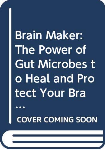 Amazon | Brain Maker: The Power of Gut Microbes to Heal and Protect ...