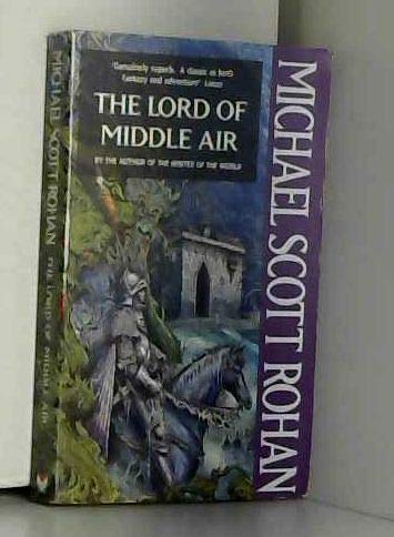The Lord of Middle Air: Rohan, Michael Scott: 9780575602342: Amazon.com ...