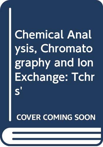 Chemical Analysis, Chromatography and Ion Exchange: Tchrs': R.T. Allsop ...