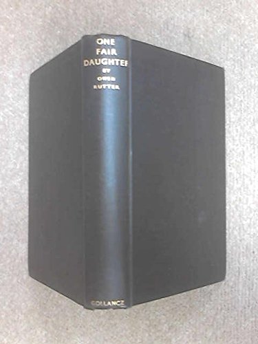 One fair daughter: Amazon.co.uk: Rutter, Owen: Books