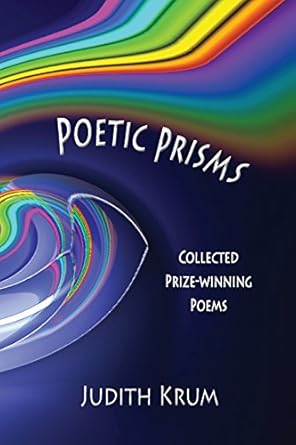 Poetic Prisms: Collected Prize-Winning Poems: Krum, Judith ...