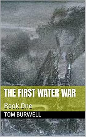 The First Water War: Book One eBook : Burwell, Tom: Amazon.in: Kindle Store