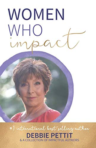 Women Who Impact- Debbie Pettit: Pettit, Debbie: 9781948927413: Amazon ...