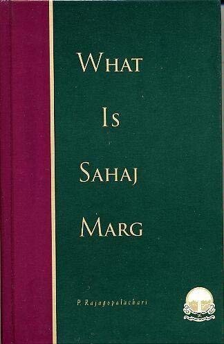What is Sahaj Marg: Shri Parthasarathi Rajagopalachari: 9780945242260 ...