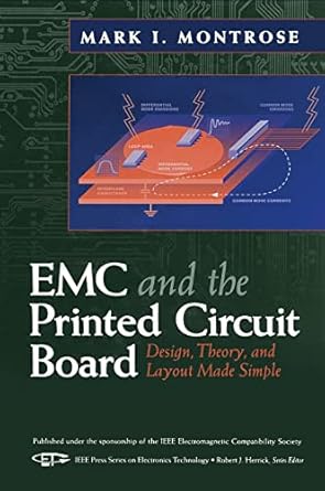Emc & the Printed Circuit Board: Design, Theory, & Layout Made Simple ...