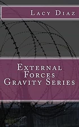 External Forces: Gravity Series: Diaz, Lacy: 9781482369885: Amazon.com ...