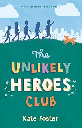 The Unlikely Heroes Club: Foster, Kate: 9781536239041: Amazon.com: Books