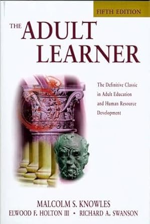 The Adult Learner, Fifth Edition: The Definitive Classic in Adult ...