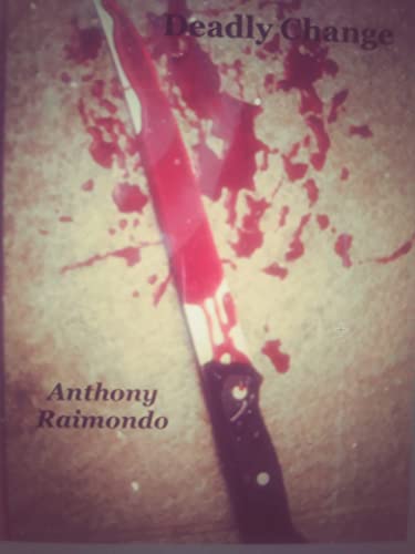 Amazon.com: Deadly Change eBook : Raimondo, Anthony: Books